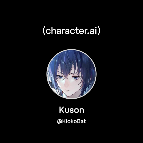 Chat with Kuson | character.ai | Personalized AI for every moment of ...