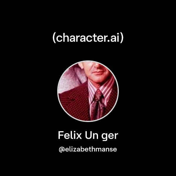 Chat with Felix Un ger | character.ai | AI Chat, Reimagined–Your Words ...
