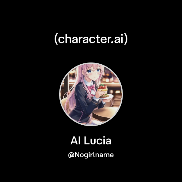 Chat with AI Lucia | character.ai | AI Chat, Reimagined–Your Words ...