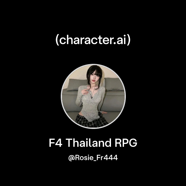 Chat with F4 Thailand RPG | character.ai | Personalized AI for every moment of your day