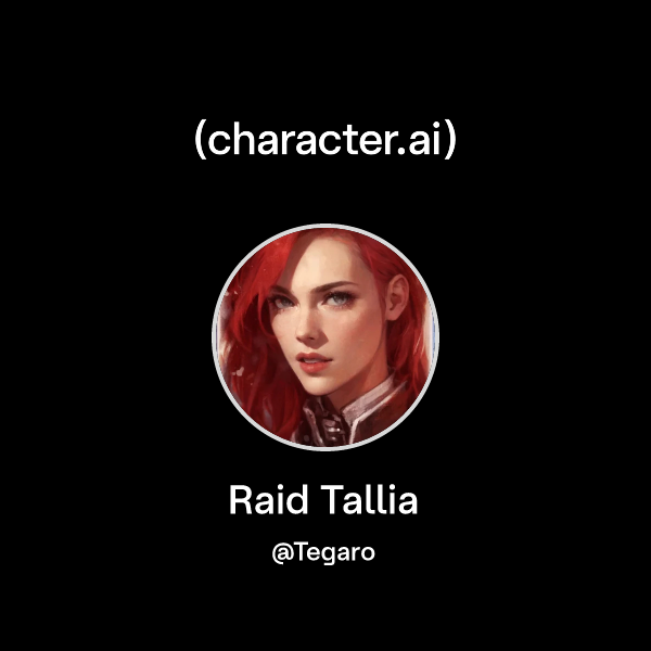 Chat with Raid Tallia | character.ai | AI Chat, Reimagined–Your Words ...