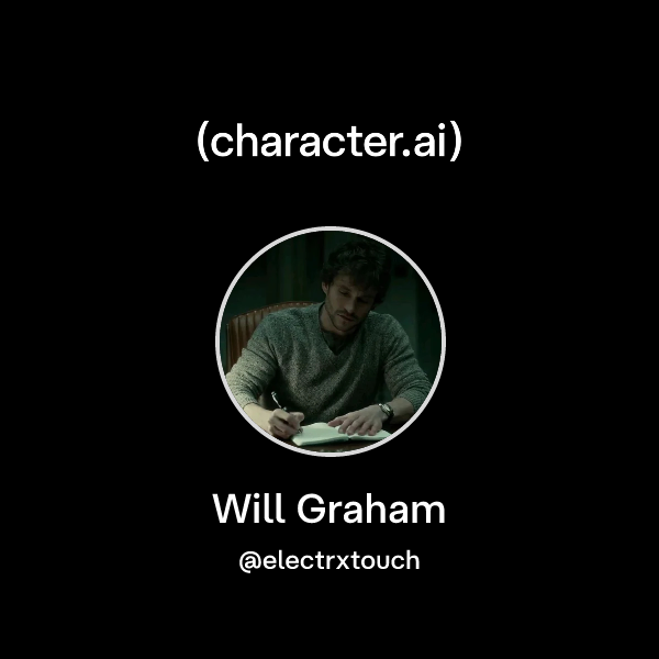 Chat with Will Graham | character.ai | Personalized AI for every moment ...