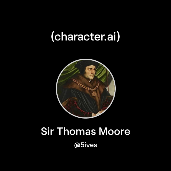 Chat with Sir Thomas Moore | character.ai | AI Chat, Reimagined–Your ...