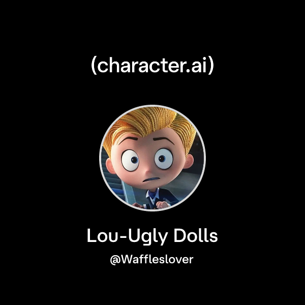 Chat with Lou-Ugly Dolls | character.ai | AI Chat, Reimagined–Your ...