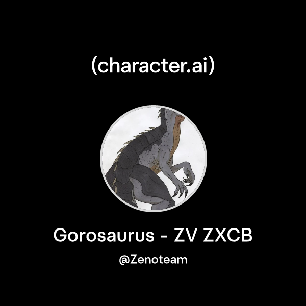 Chat with Gorosaurus - ZV ZXCB | character.ai | Personalized AI for ...