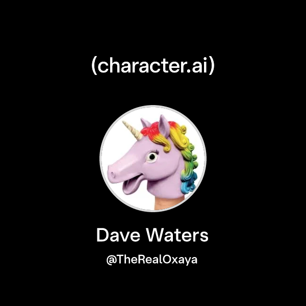 Chat with Dave Waters | character.ai | Personalized AI for every moment ...