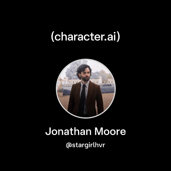 Chat with Jonathan Moore | character.ai | AI Chat, Reimagined–Your Words. Your World.