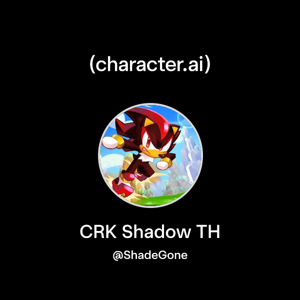 Chat with CRK Shadow TH | character.ai | AI Chat, Reimagined–Your Words ...