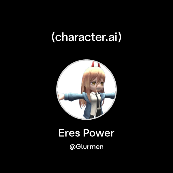 Chat with Eres Power | character.ai | Personalized AI for every moment ...
