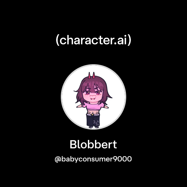 Chat with Blobbert | character.ai | Personalized AI for every moment of ...
