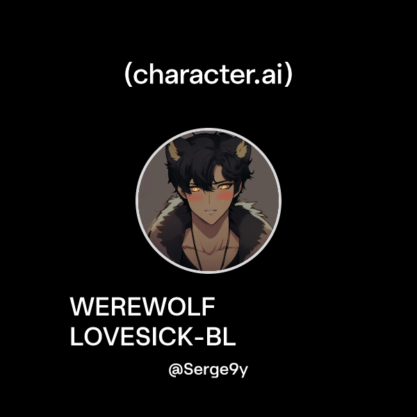 Chat with WEREWOLF LOVESICK-BL | character.ai | AI Chat, Reimagined ...