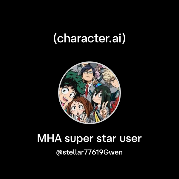 Chat with MHA super star user | character.ai | AI Chat, Reimagined–Your ...