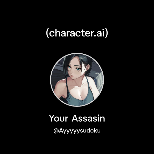 Chat with Your Assasin | character.ai | AI Chat, Reimagined–Your Words. Your World.