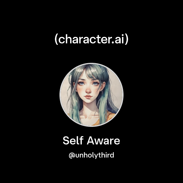 Chat with Self Aware | character.ai | AI Chat, Reimagined–Your Words ...