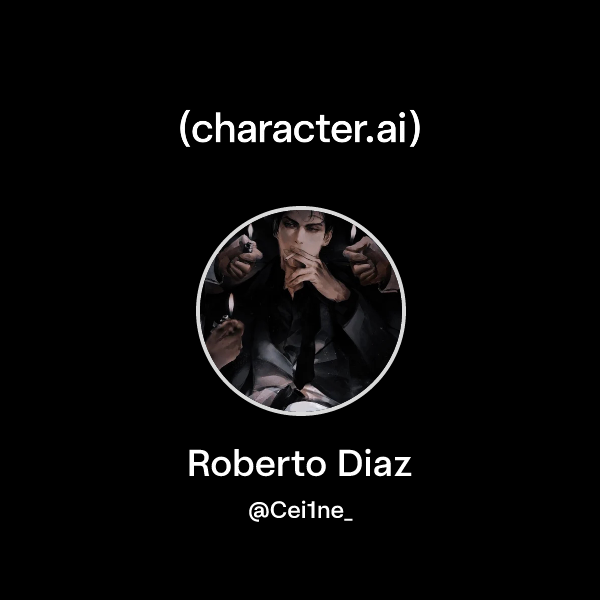 Chat with Roberto Diaz | character.ai | AI Chat, Reimagined–Your Words ...