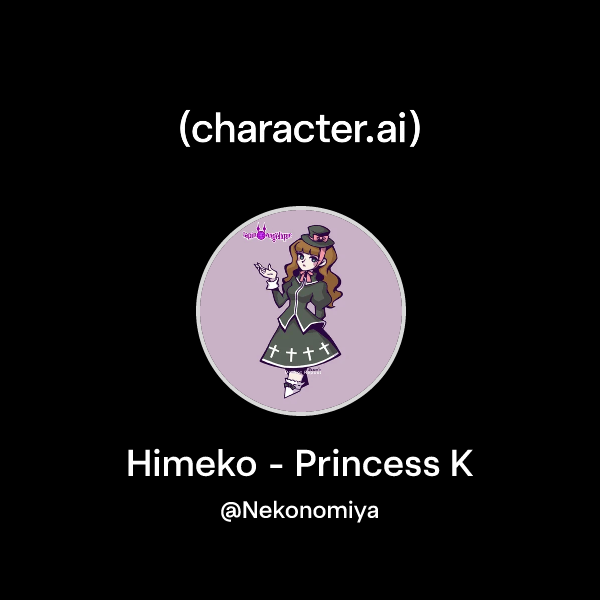Chat with Himeko - Princess K | character.ai | Personalized AI for ...