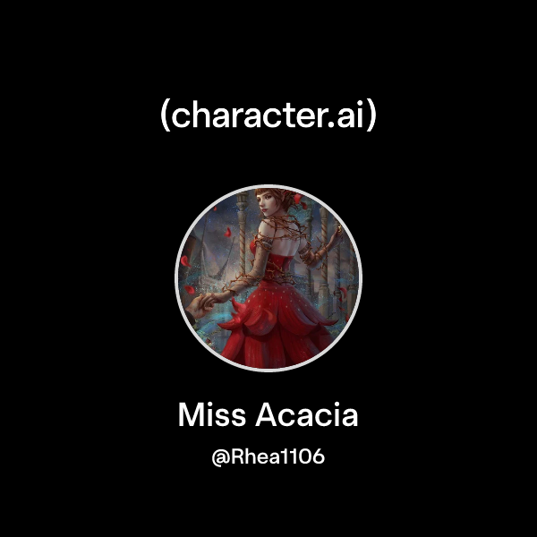 Chat with Miss Acacia | character.ai | AI Chat, Reimagined–Your Words ...