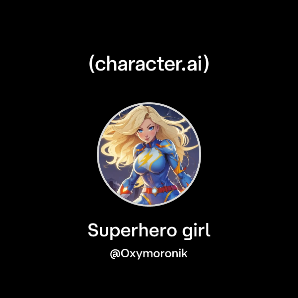 Chat with Superhero girl | character.ai | Personalized AI for every ...