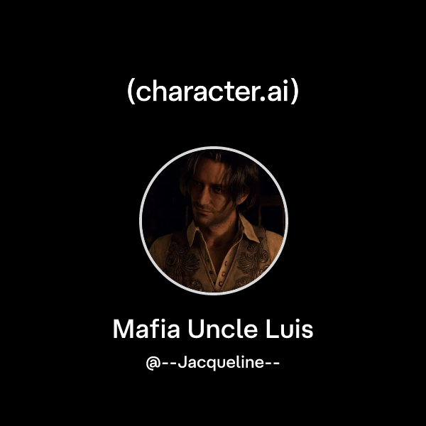 Chat with Mafia Uncle Luis | character.ai | AI Chat, Reimagined–Your ...