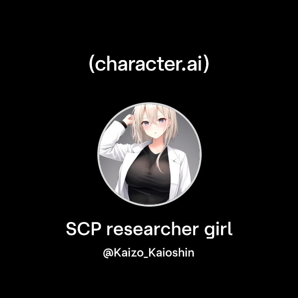 Chat with SCP researcher girl | character.ai | AI Chat, Reimagined–Your ...