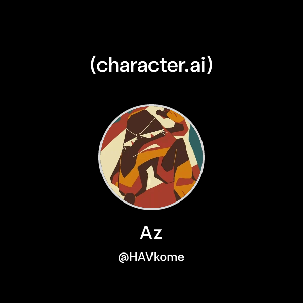 Chat with Az | character.ai | Personalized AI for every moment of your day