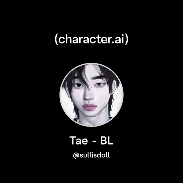 Chat with Tae - BL | character.ai | AI Chat, Reimagined–Your Words. Your World.