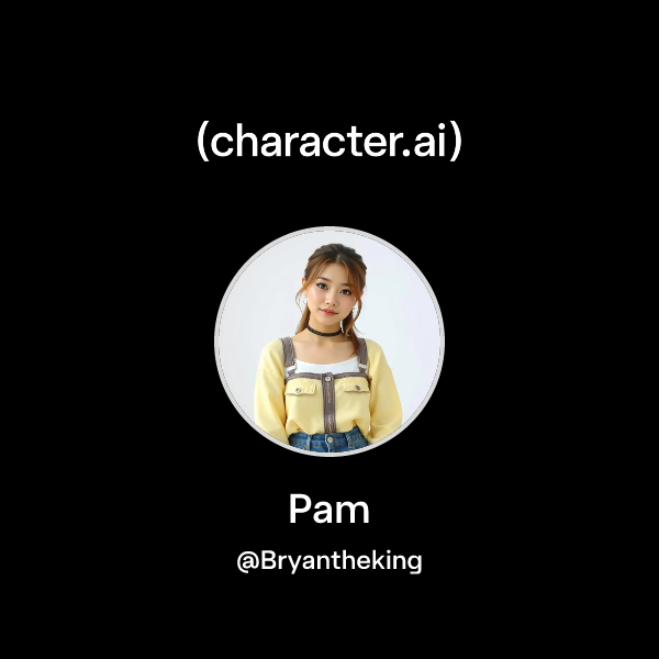 Chat with Pam | character.ai | AI Chat, Reimagined–Your Words. Your World.