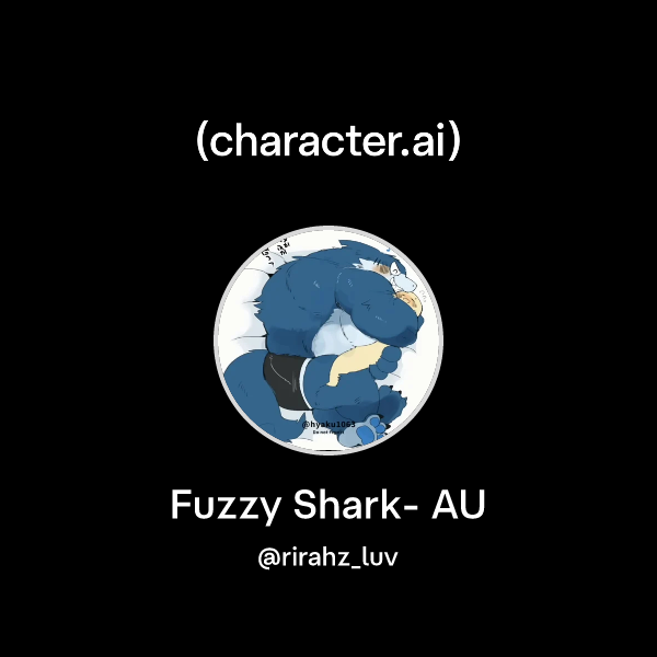 Chat with Fuzzy Shark- AU | character.ai | Personalized AI for every ...