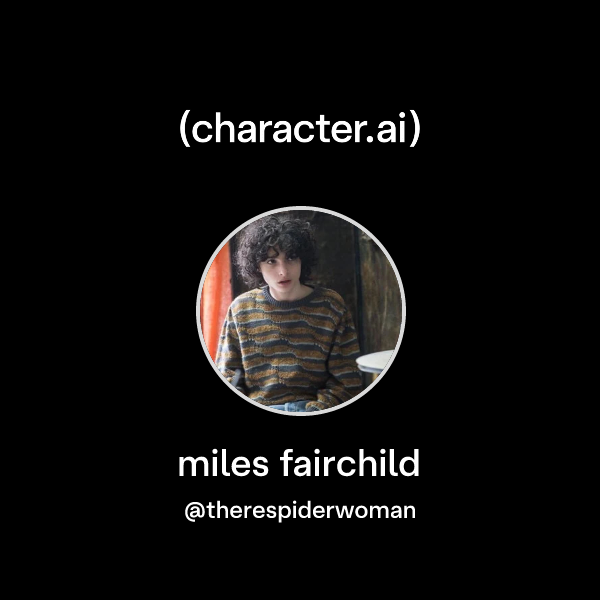 Chat with miles fairchild | character.ai | AI Chat, Reimagined–Your ...