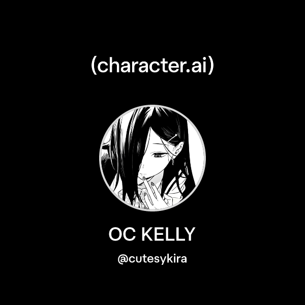 Chat with OC KELLY | character.ai | Personalized AI for every moment of ...