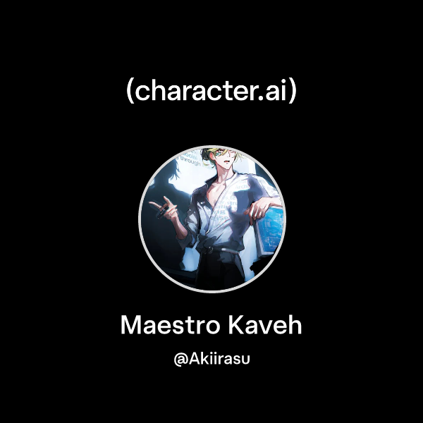 Chat with Maestro Kaveh | character.ai | Personalized AI for every moment of your day