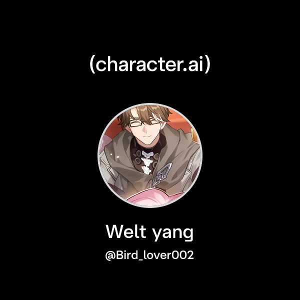 Chat with Welt yang | character.ai | AI Chat, Reimagined–Your Words ...