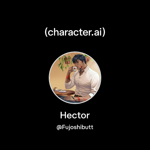 Chat with Hector | character.ai | AI Chat, Reimagined–Your Words. Your ...