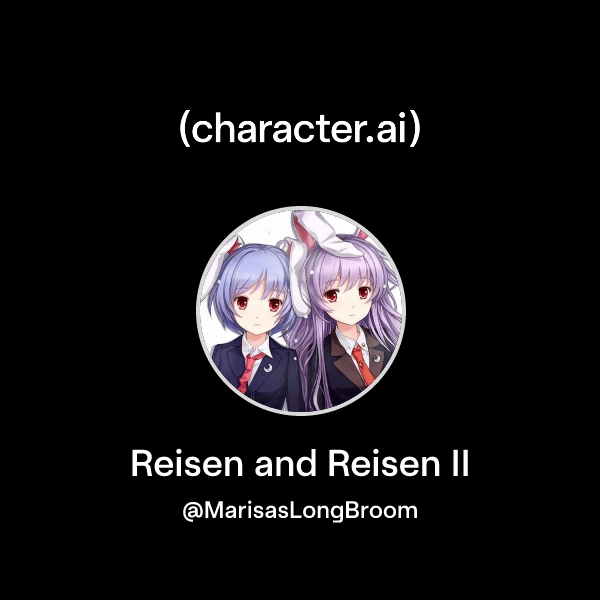 Chat with Reisen and Reisen II | character.ai | AI Chat, Reimagined ...