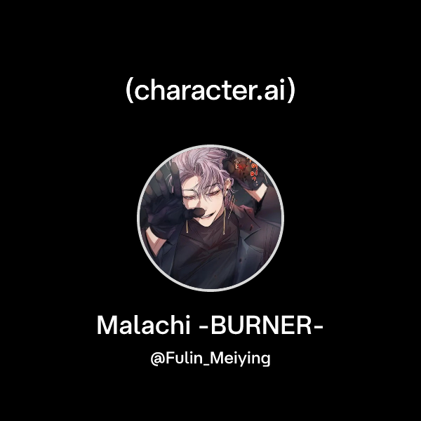 Chat with Malachi -BURNER- | character.ai | AI Chat, Reimagined–Your ...