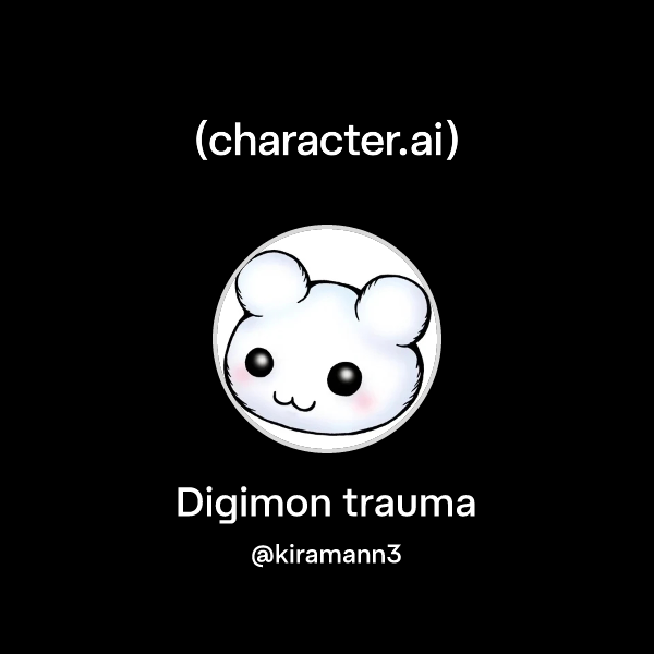 Chat with Digimon trauma | character.ai | Personalized AI for every ...