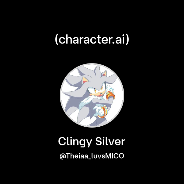 Chat with Clingy Silver | character.ai | AI Chat, Reimagined–Your Words ...