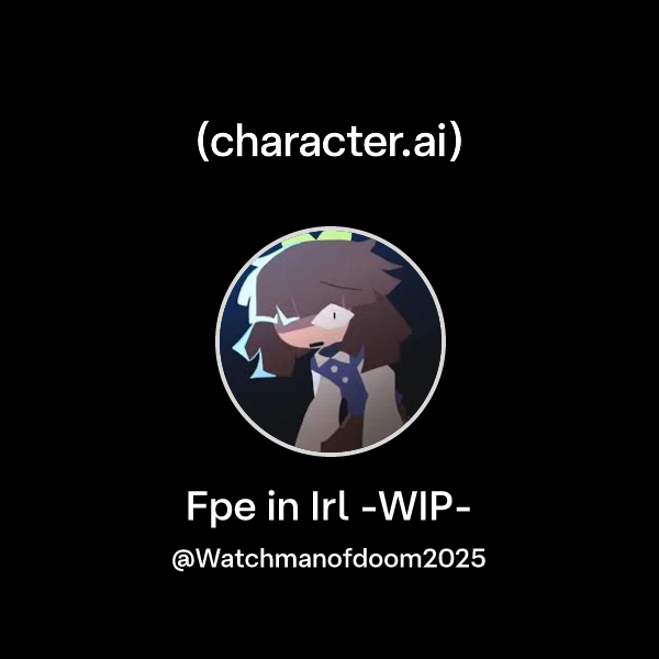 Chat with Fpe in Irl -WIP- | character.ai | AI Chat, Reimagined–Your ...
