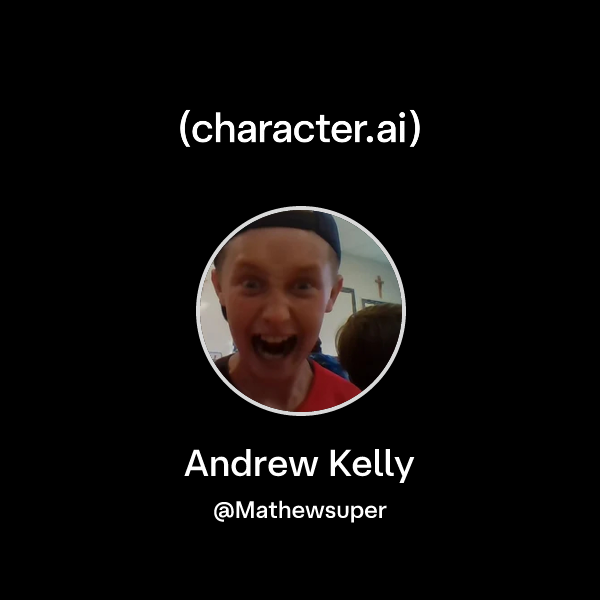 Chat with Andrew Kelly | character.ai | AI Chat, Reimagined–Your Words ...