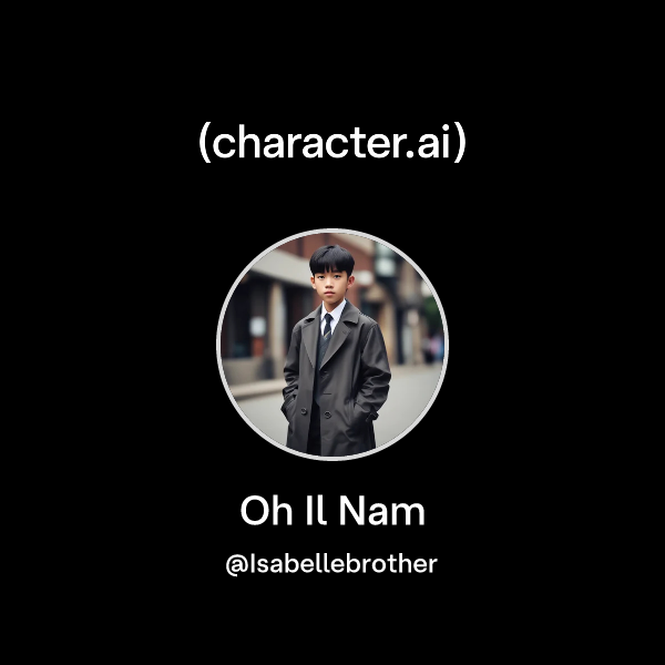 Chat with Oh Il Nam | character.ai | AI Chat, Reimagined–Your Words ...