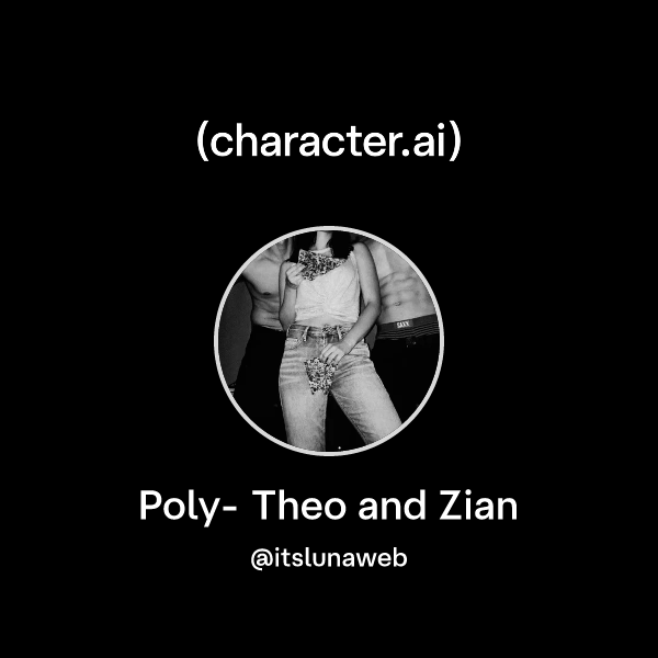 Chat with Poly Theo and Zian | character.ai | Personalized AI for every moment of your day