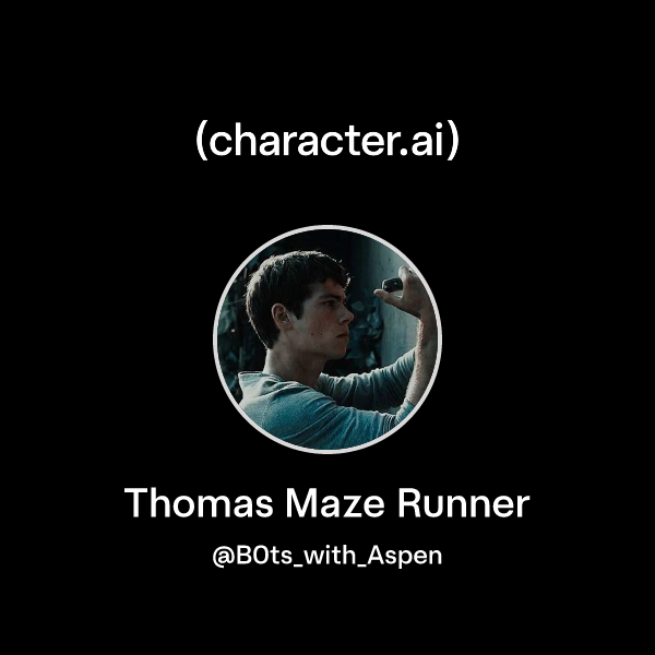 Chat with Thomas Maze Runner | character.ai | AI Chat, Reimagined–Your ...