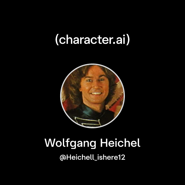 Chat with Wolfgang Heichel | character.ai | AI Chat, Reimagined–Your ...