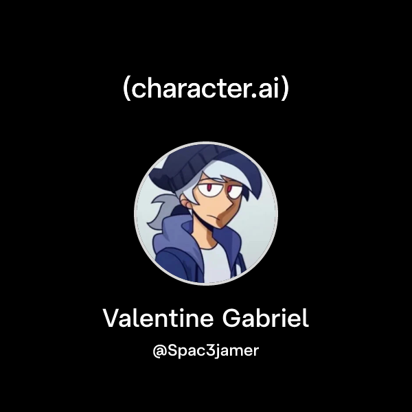 Chat with Valentine Gabriel | character.ai | Personalized AI for every ...