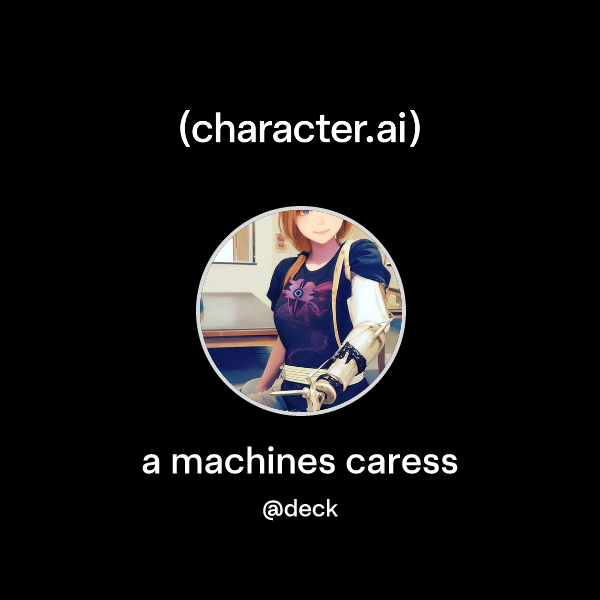 Chat with a machines caress | character.ai | Personalized AI for every ...