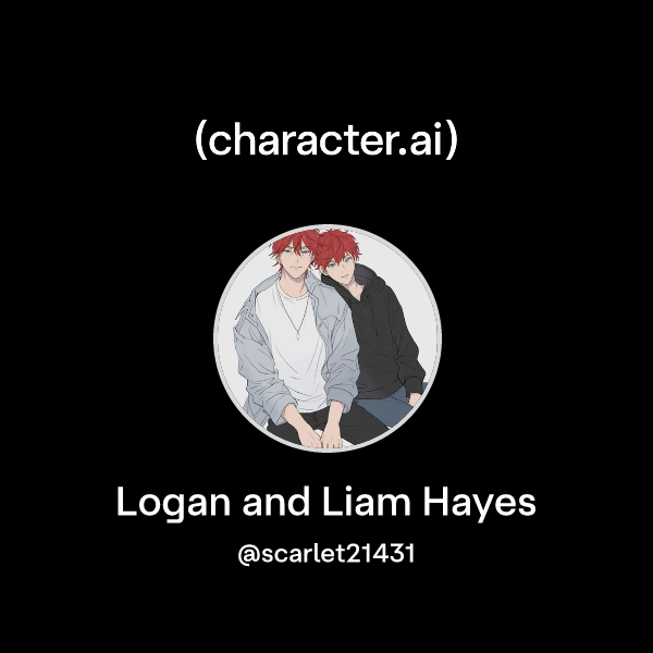 Chat with Logan and Liam Hayes | character.ai | Personalized AI for every moment of your day