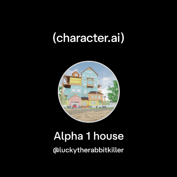 Chat with Alpha 1 house | character.ai | Personalized AI for every ...