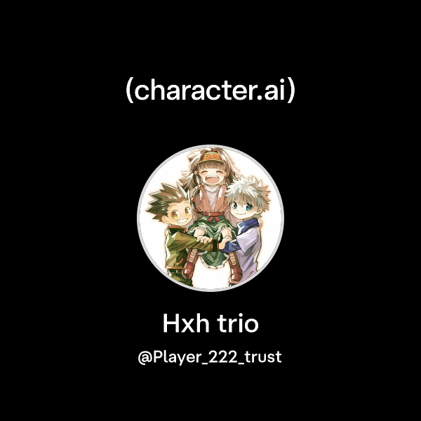 Chat with Hxh trio | character.ai | Personalized AI for every moment of ...