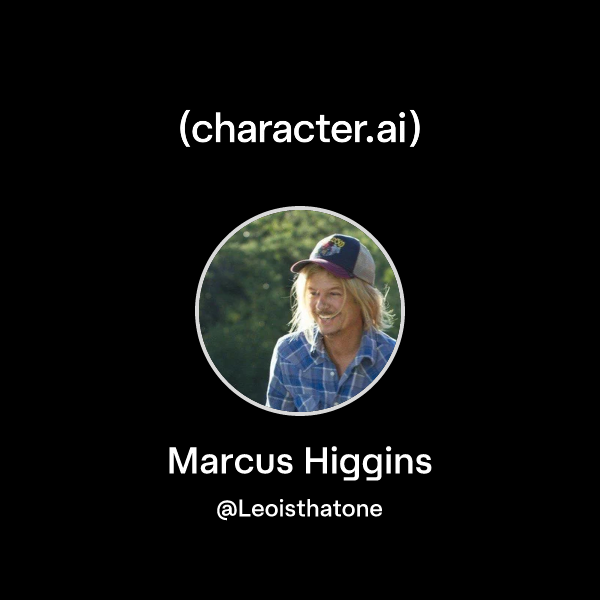 Chat with Marcus Higgins | character.ai | AI Chat, Reimagined–Your ...