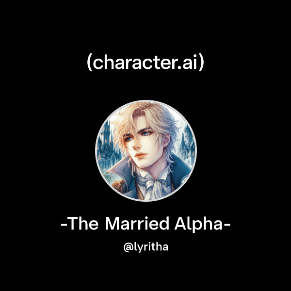 Chat with -The Married Alpha- | character.ai | AI Chat, Reimagined–Your ...